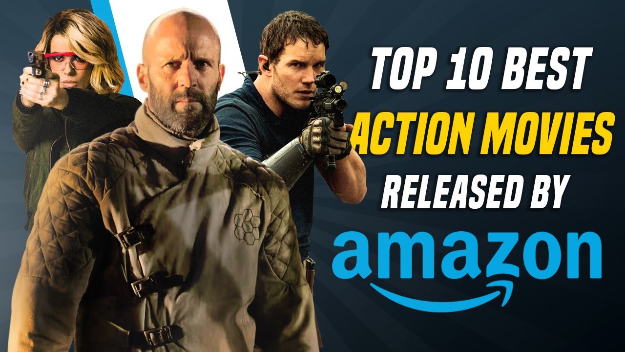 𝗧𝗢𝗣 𝟭𝟬 - 𝗕𝗲𝘀𝘁 𝗔𝗰𝘁𝗶𝗼𝗻 𝗠𝗼𝘃𝗶𝗲𝘀 𝗥𝗲𝗹𝗲𝗮𝘀𝗲𝗱 𝗯𝘆 𝗔𝗠𝗔𝗭𝗢𝗡 - YouTube