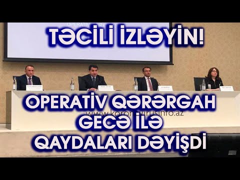 TƏCİLİ İZLƏYİN! OPERATİV QƏRƏRGAH GECƏ İLƏ QAYDALARI DƏYİŞDİ