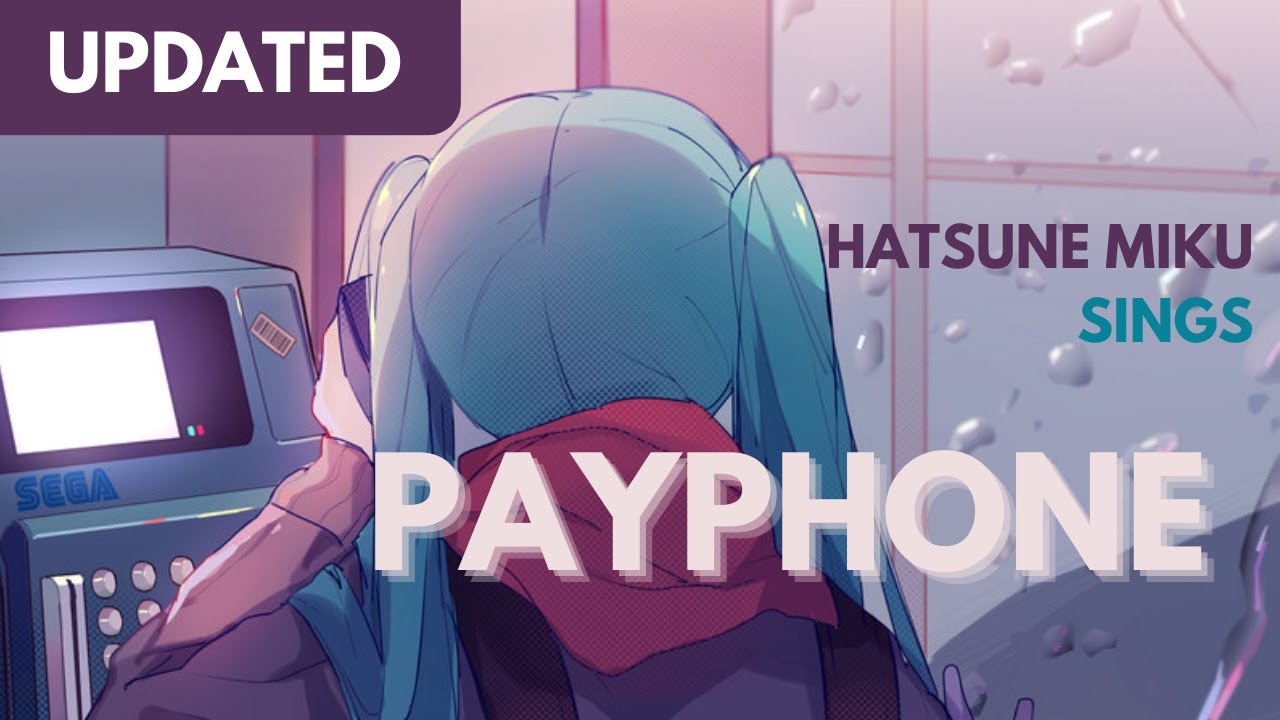 [UPDATED] Hatsune Miku Sings: Payphone by Maroon 5 - YouTube