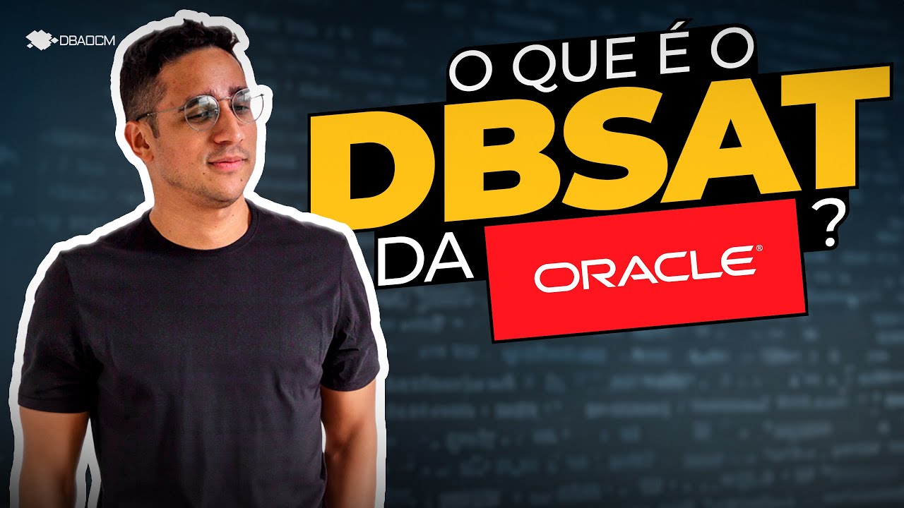 O que é o DBSAT da Oracle? | Podcast DBAOCM - YouTube