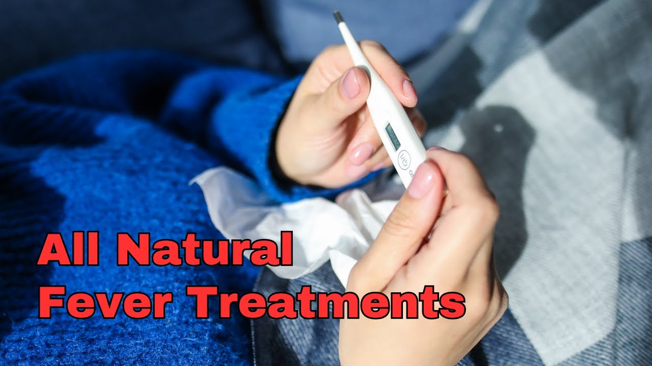 All Natural Ways to Treat a Fever - YouTube