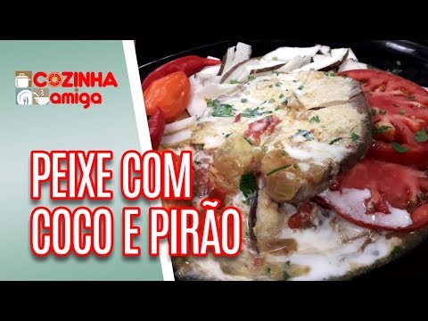 Peixe com coco + Pirão de leite de coco - Patrícia Gonçalves | Cozinha ...