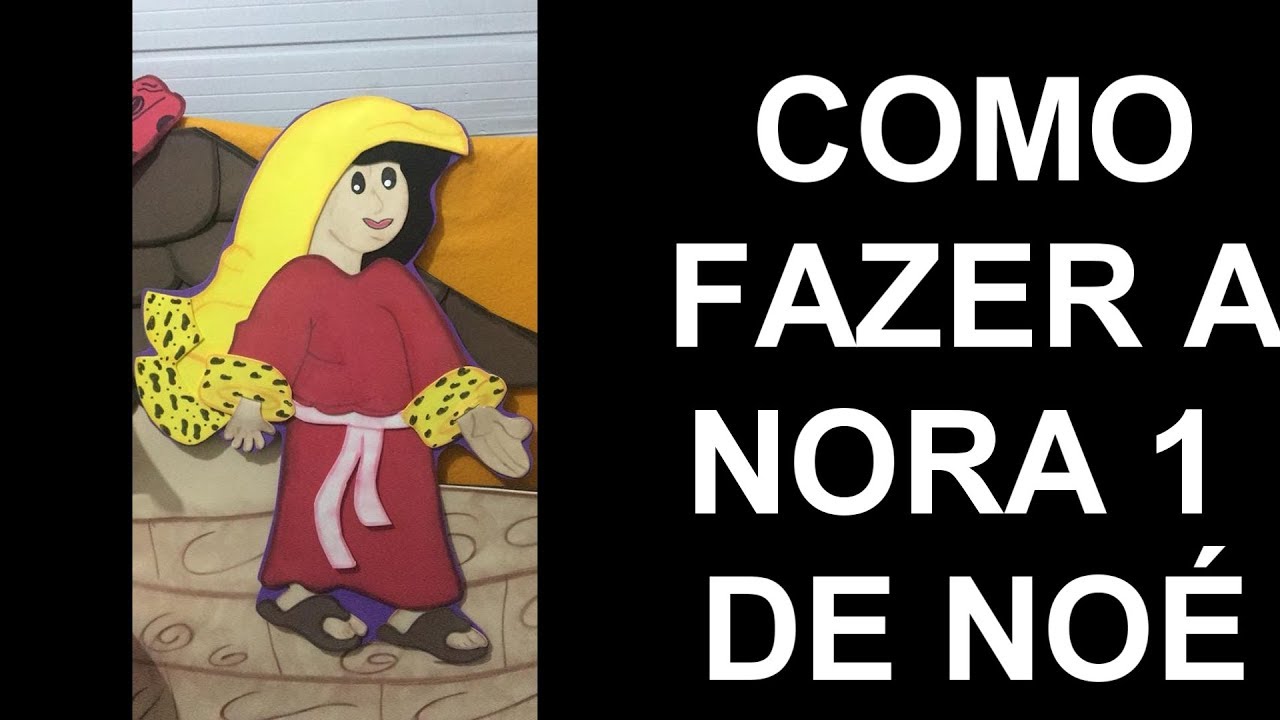 COMO FAZER A NORA 1 DE NOÉ - YouTube