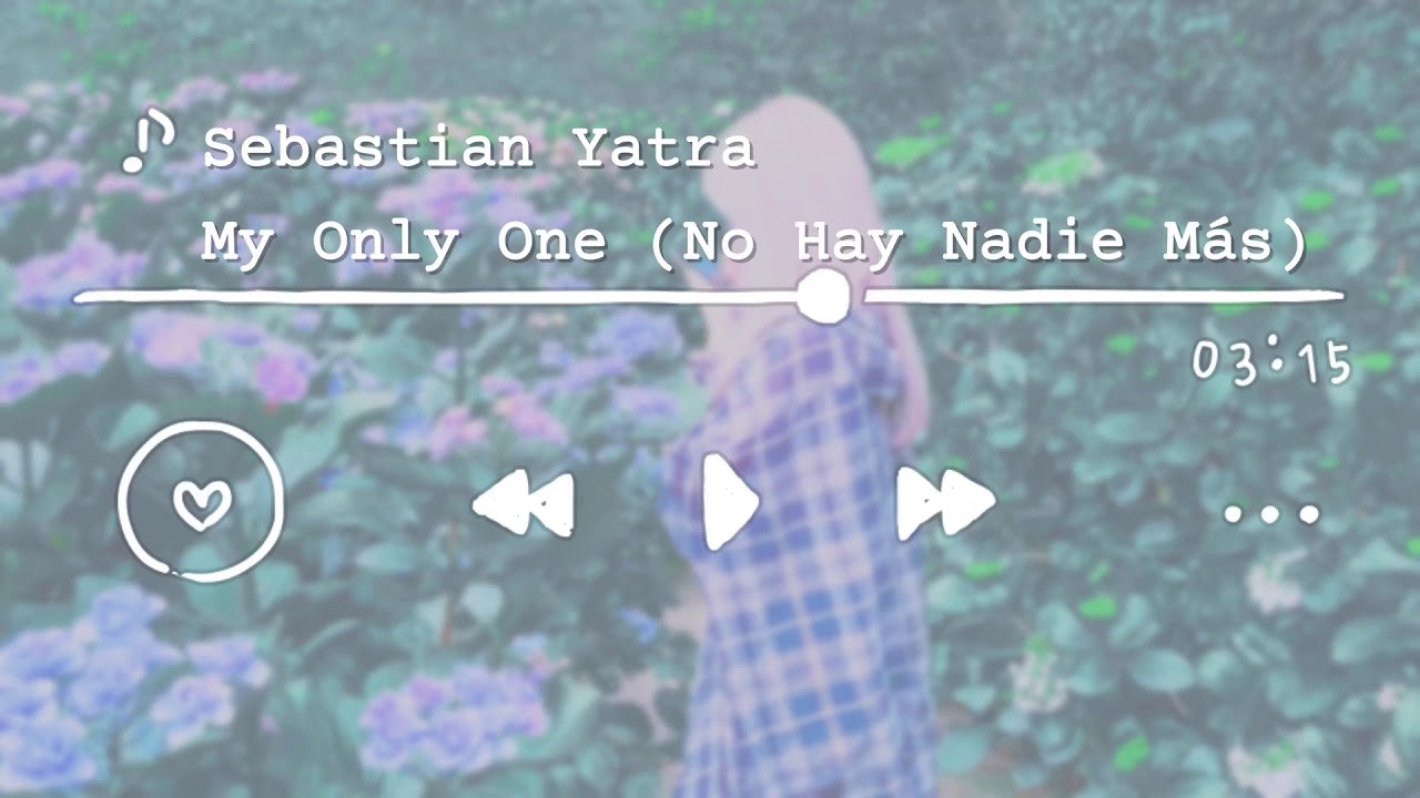 中英歌詞 Sebastián Yatra/Isabela Moner - My Only One (No Hay Nadie Más) - YouTube