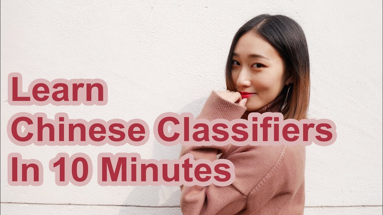Learn Chinese Classifiers In 10 Minutes: Easy Chinese Mandarins For ...