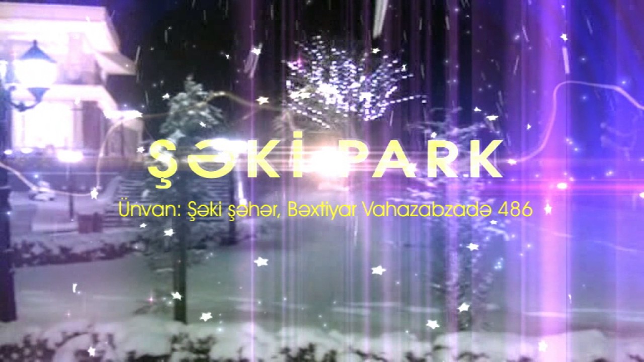 Sheki Park Yeni İl 2016 - YouTube