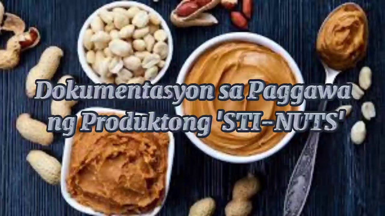 DOKUMENTASYON SA PAGGAWA NG PRODUKTO (STI-NUTS) - YouTube