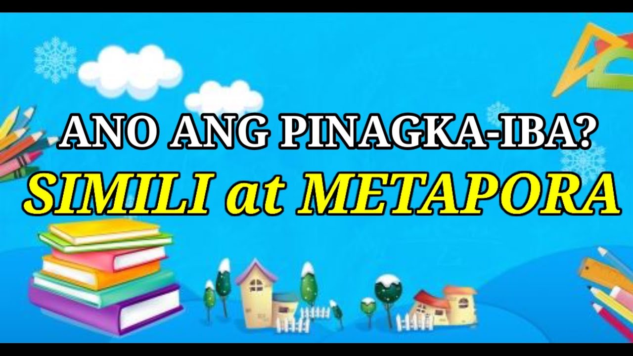 ANO ANG SIMILI AT METAPORA? | Ano an Simili ngan Metapora? MTB-MLE ...