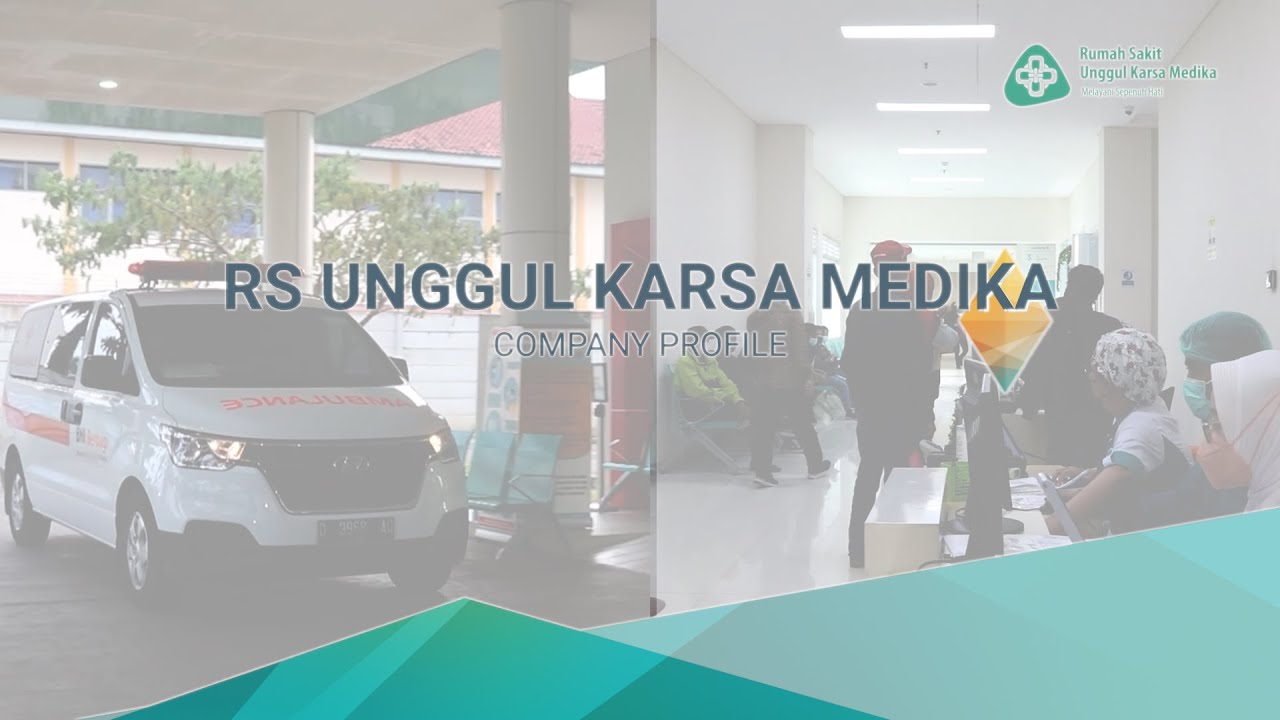 PROFIL PELAYANAN RS UNGGUL KARSA MEDIKA - YouTube