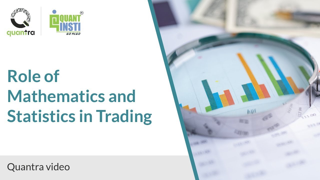 Role of Mathematics and Statistics in Trading | Quantra Courses - YouTube