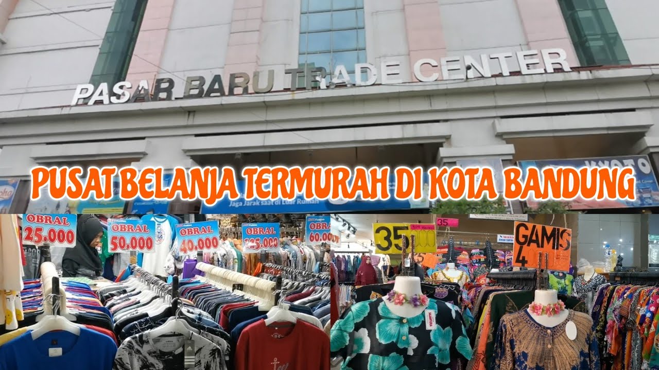 PASAR BARU TRADE CENTER BANDUNG || TEMPAT BELANJA MURAH DI KOTA BANDUNG ...