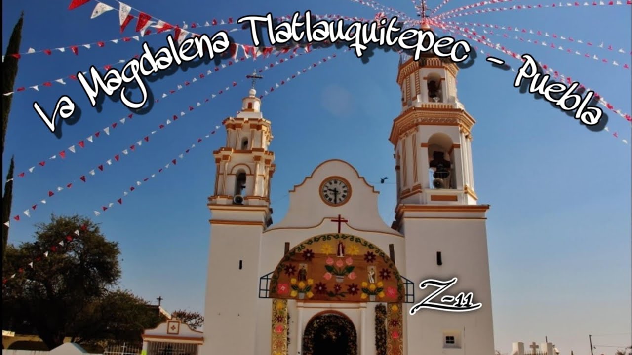 LA MAGDALENA TLATLAUQUITEPEC - PUEBLA 2024 - YouTube