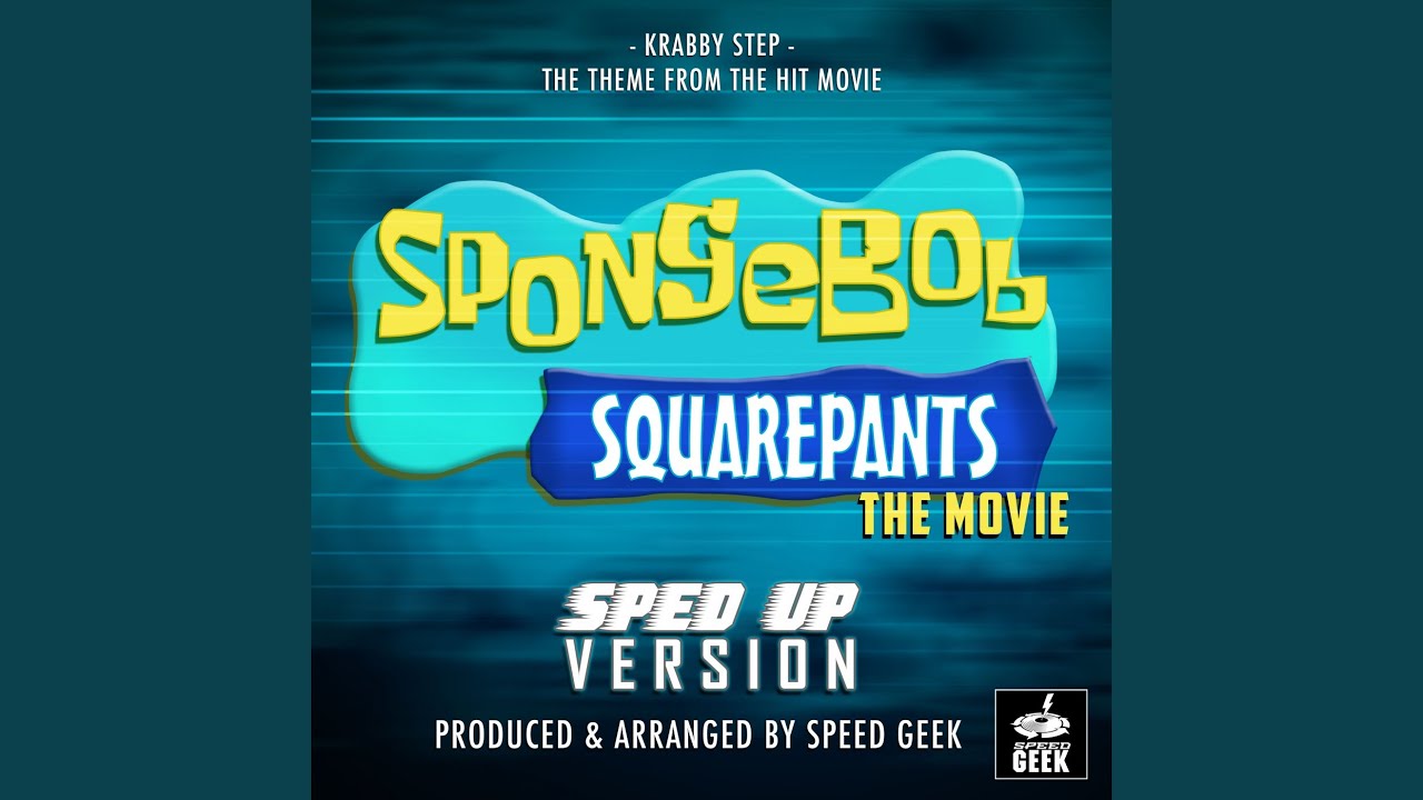 Krabby Step (From "Spongebob Squarepants The Movie") (Sped Up) - YouTube