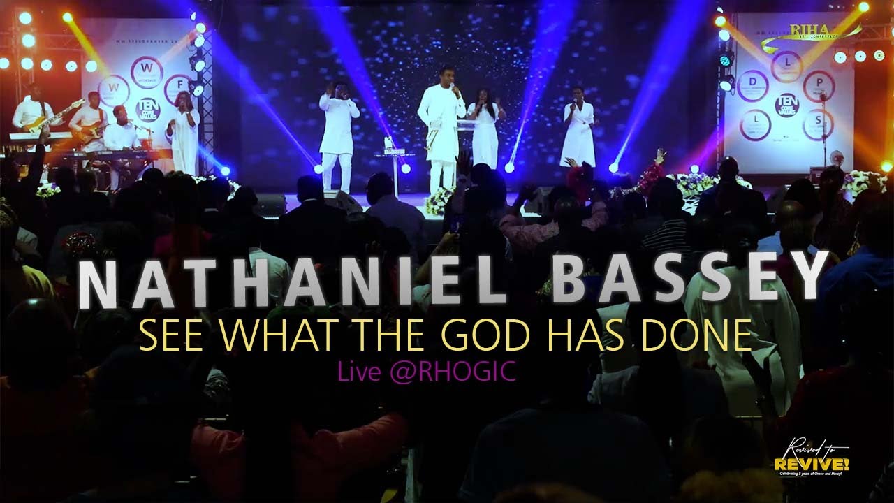 Nathaniel Bassey | See What The Lord Has Done | Live @RHOGIC ...