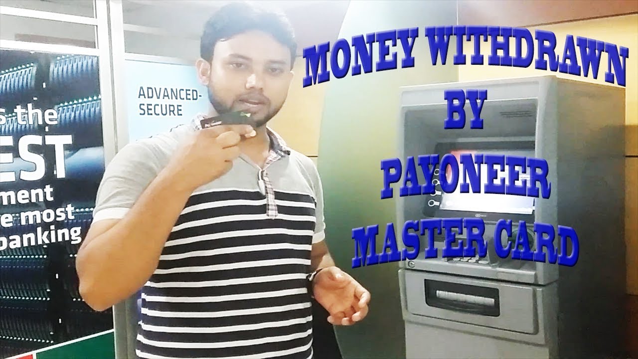 কিভাবে Payoneer Master Card দিয়ে DBBL ATM Booth থেকে টাকা উত্তলন করবেন ...
