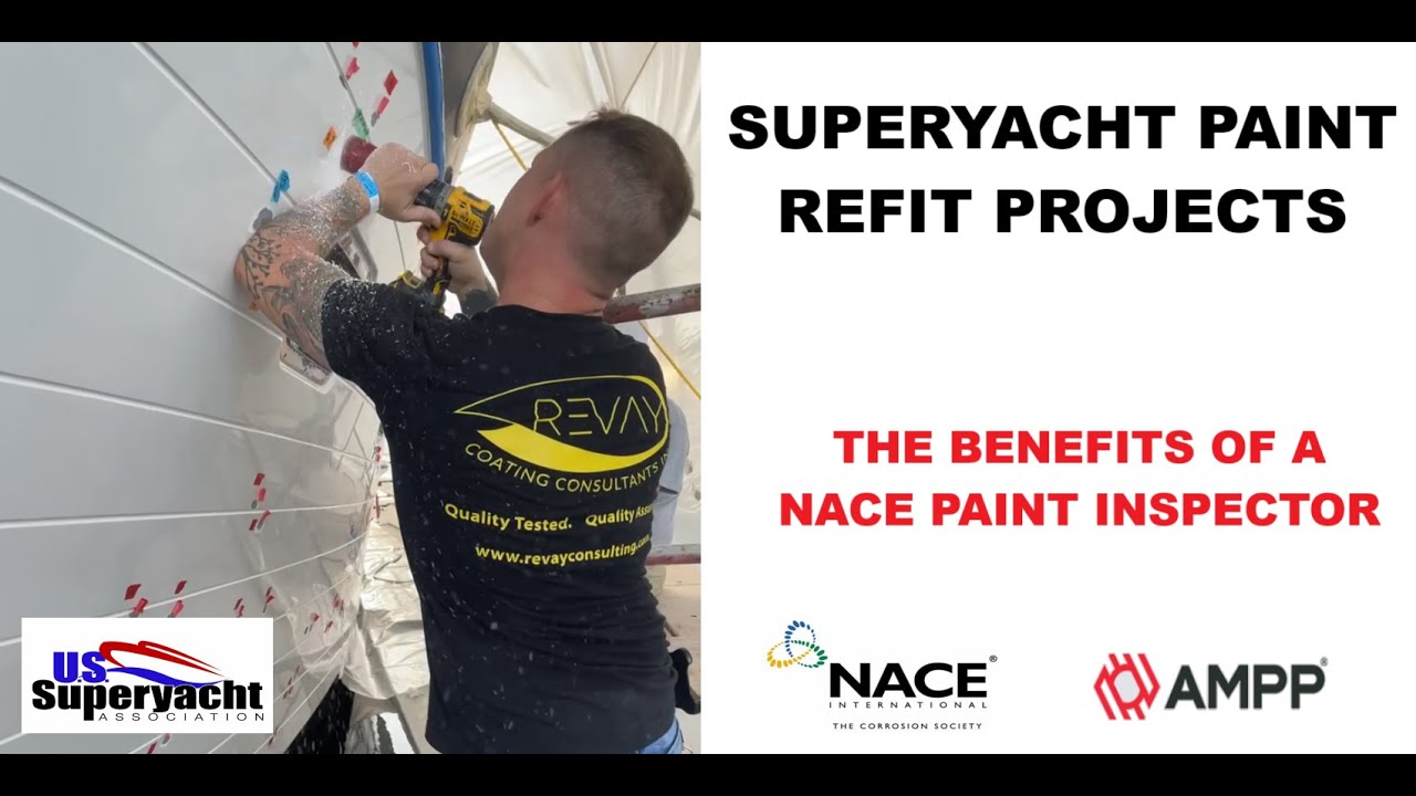 Superyacht Paint Projects - The benefits of NACE / AMPP Certified Paint ...