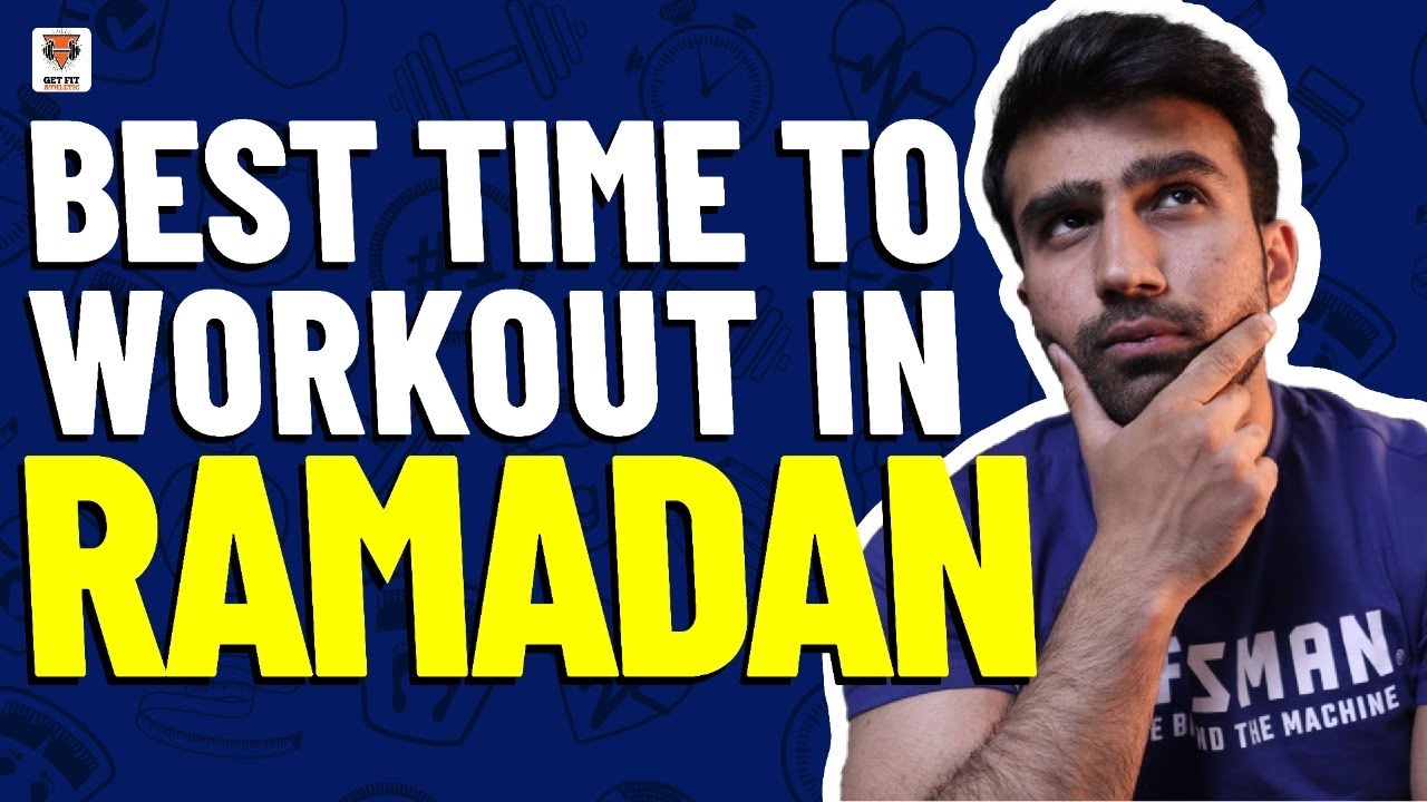 BEST TIME TO WORKOUT IN RAMADAN - YouTube