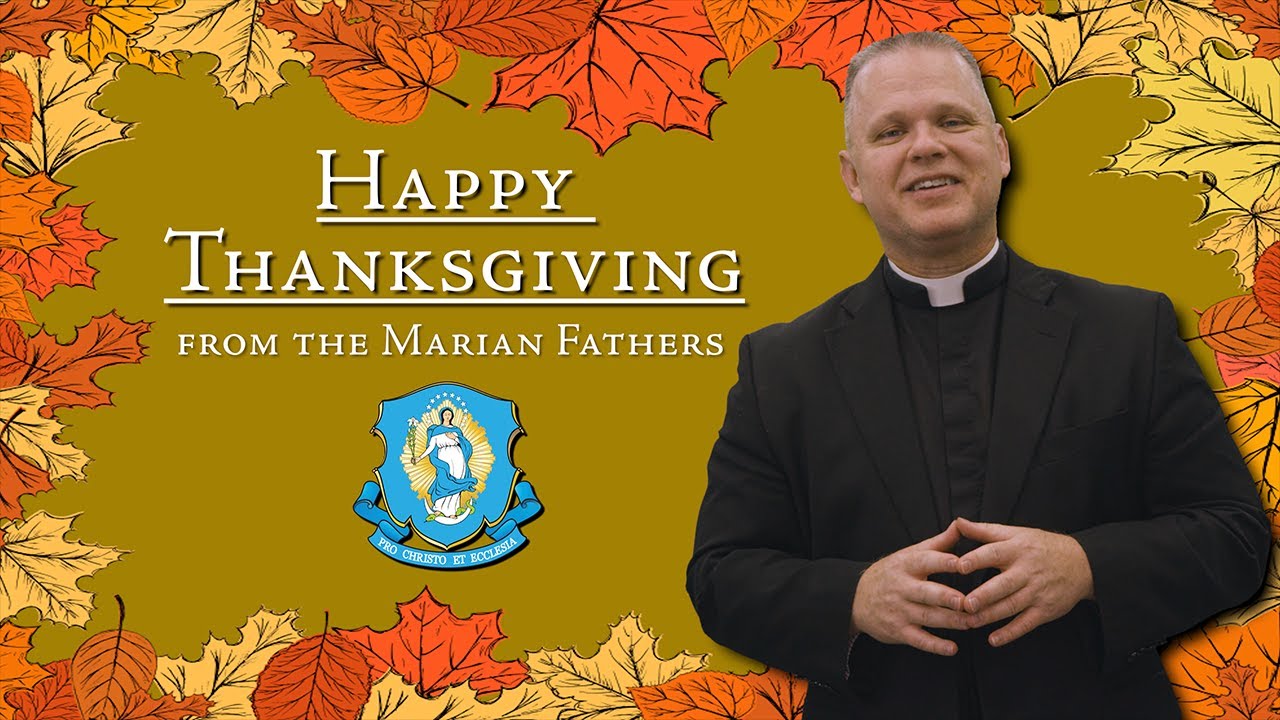 A Thanksgiving Blessing for Your Family from the Marian Fathers! - YouTube