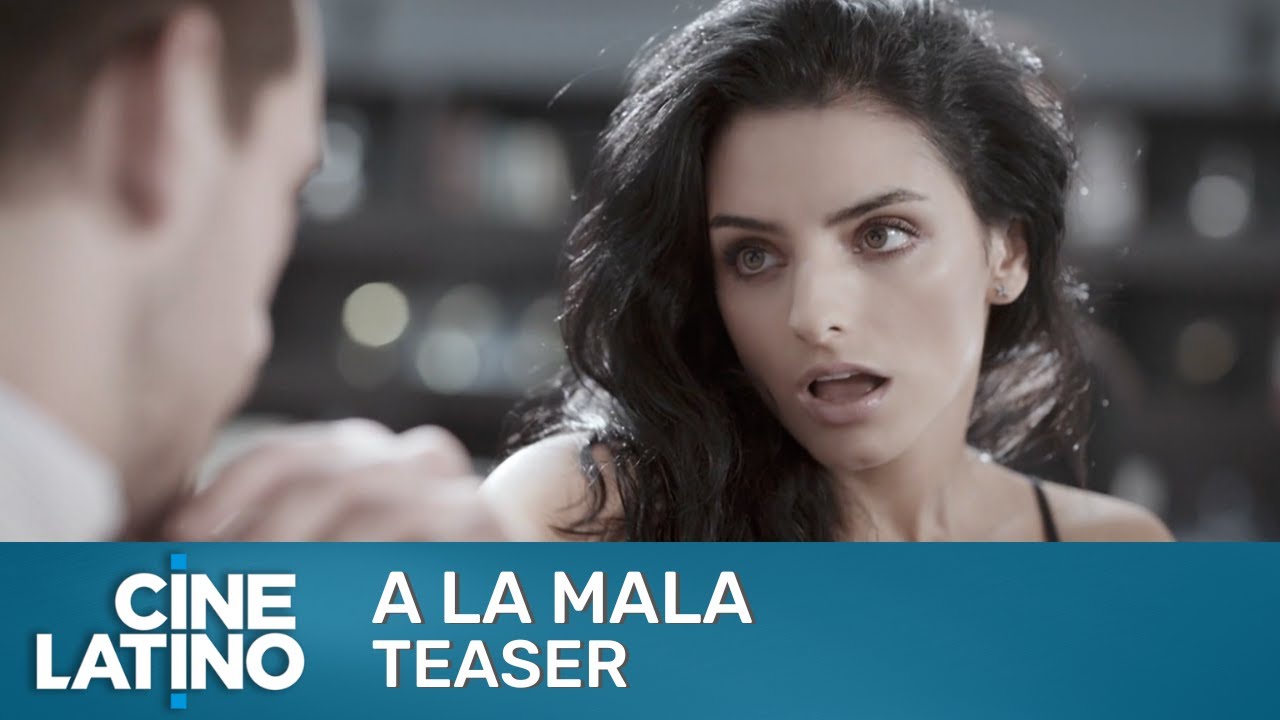 A la mala | Teaser | Cinelatino - YouTube