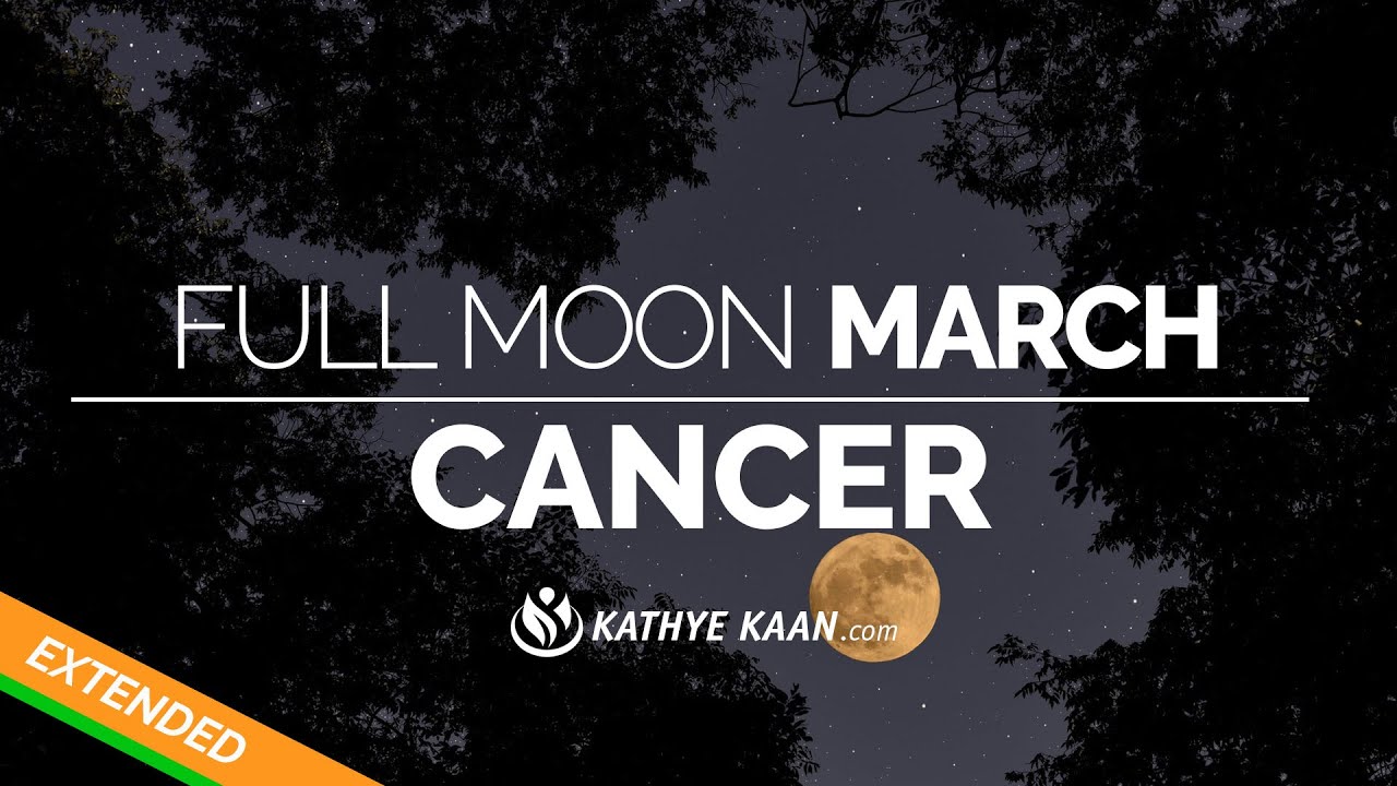 CANCER FULL MOON EXTENDED TIMELESS READING MARCH 2021 - YouTube