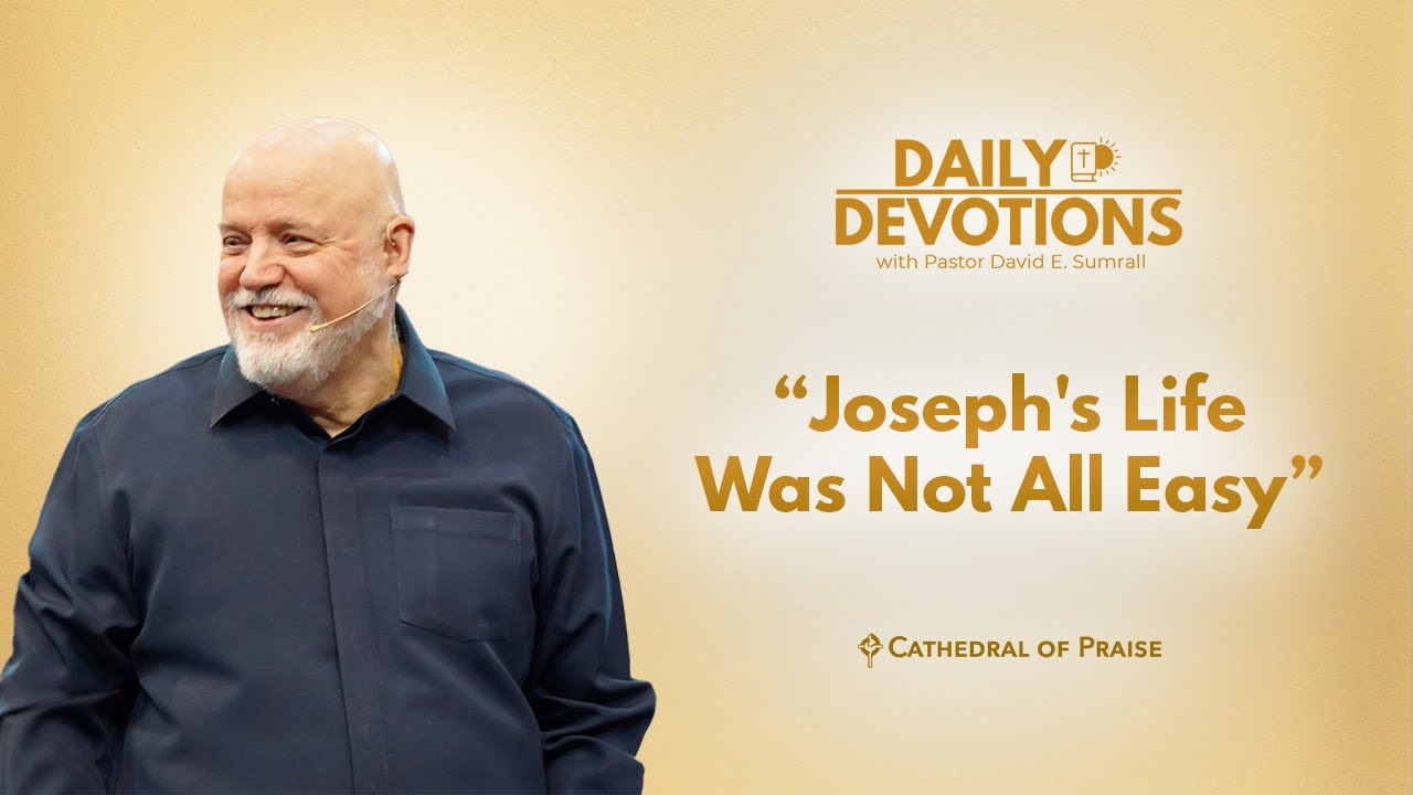 Daily Devotions: Joseph's Life Was Not All Easy - January 22, 2026 ...