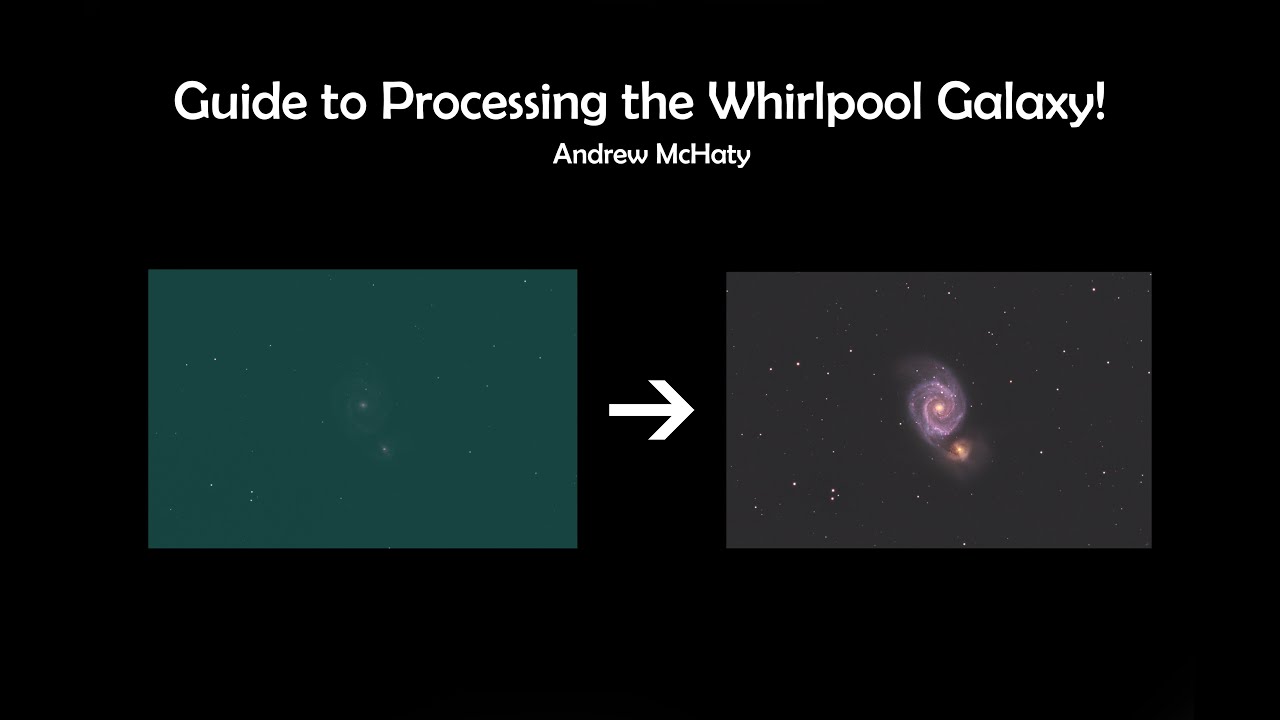 Guide to Processing the Whirlpool Galaxy! - YouTube