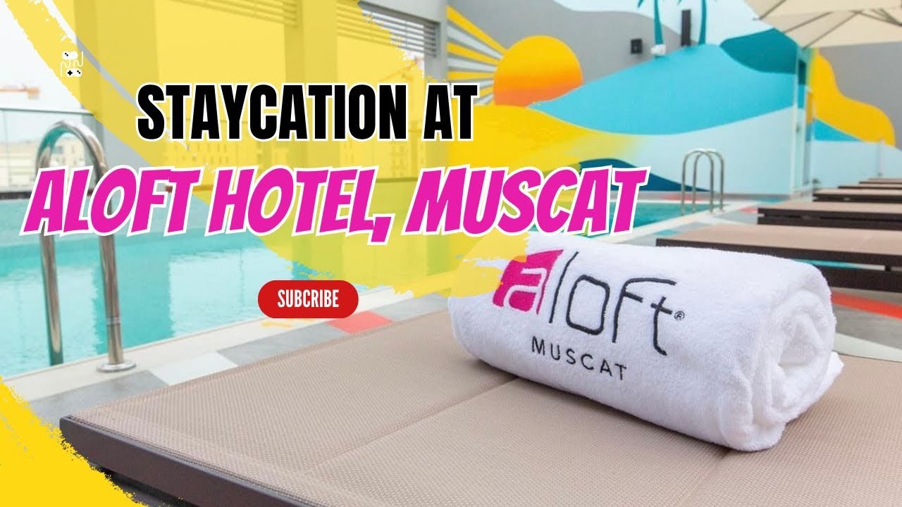Aloft Hotels Muscat - Luxury Staycation in Oman - YouTube