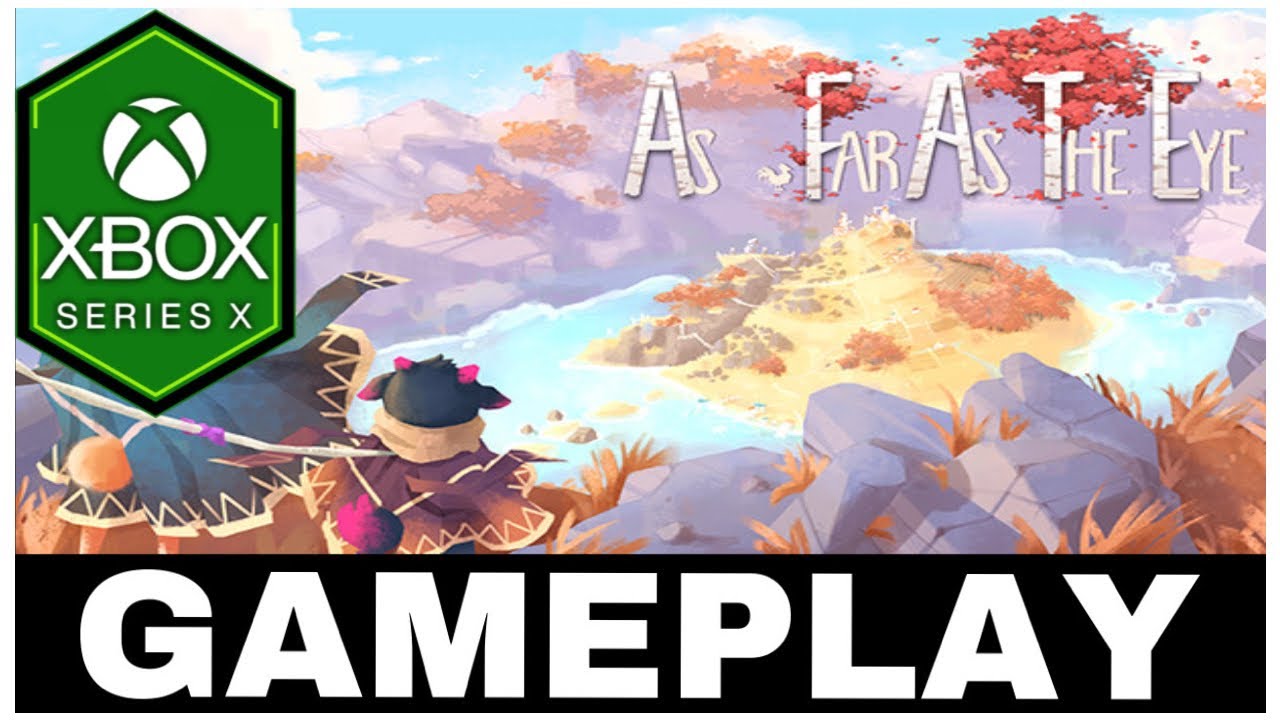 As Far As The Eye | Xbox Series X Gameplay | First Look - YouTube