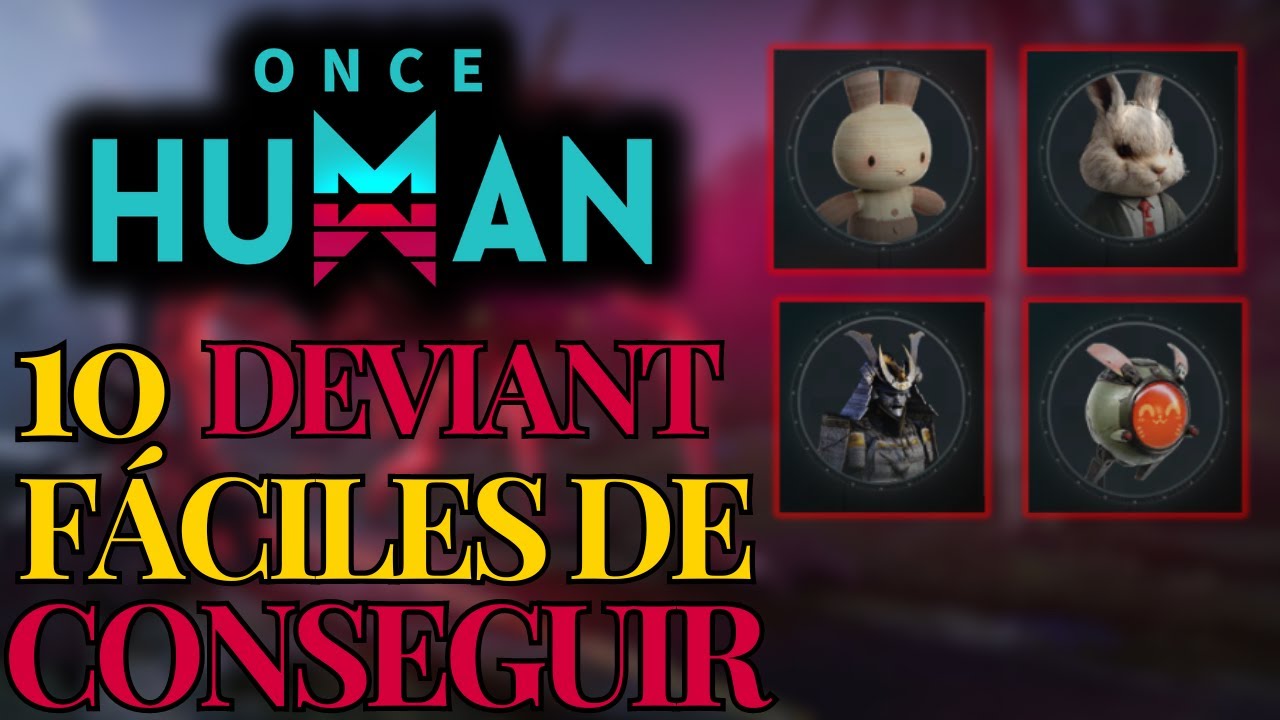 Once Human - 10 Deviant Fáciles de conseguir - YouTube