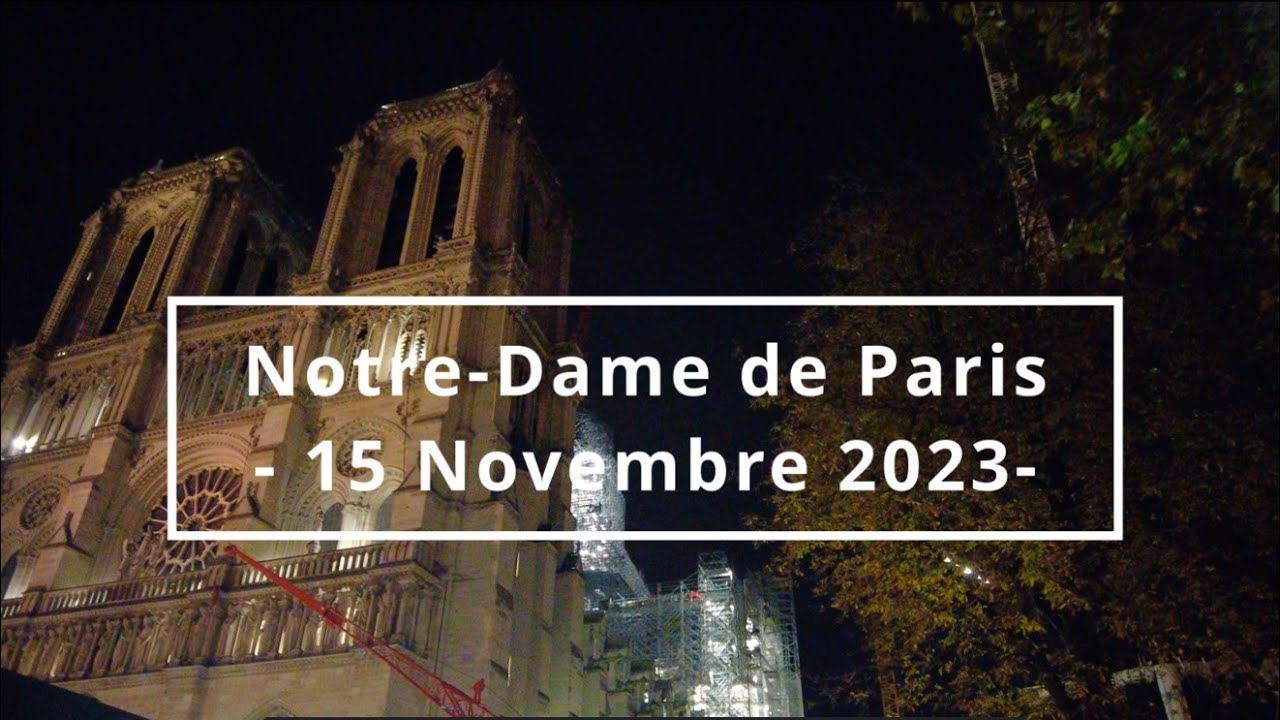 15 NOV 2023 Notre-Dame de Paris update | Nighttime | 4K - YouTube
