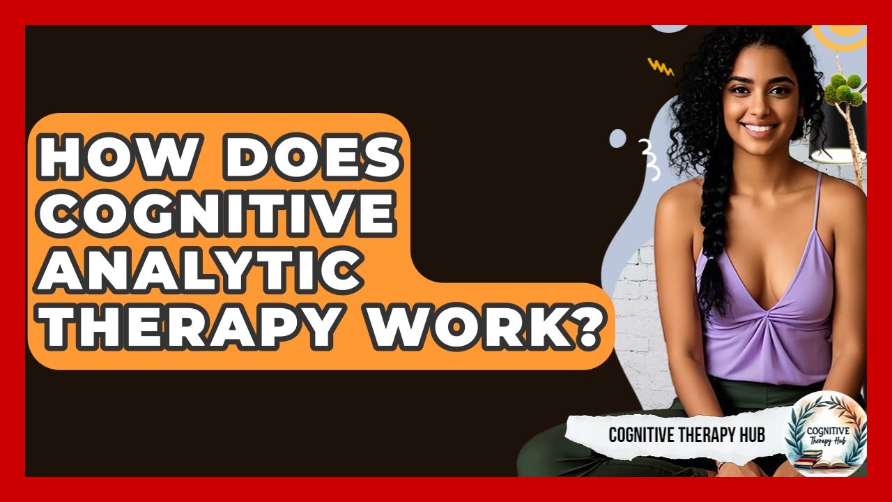 How Does Cognitive Analytic Therapy Work? - Cognitive Therapy Hub - YouTube
