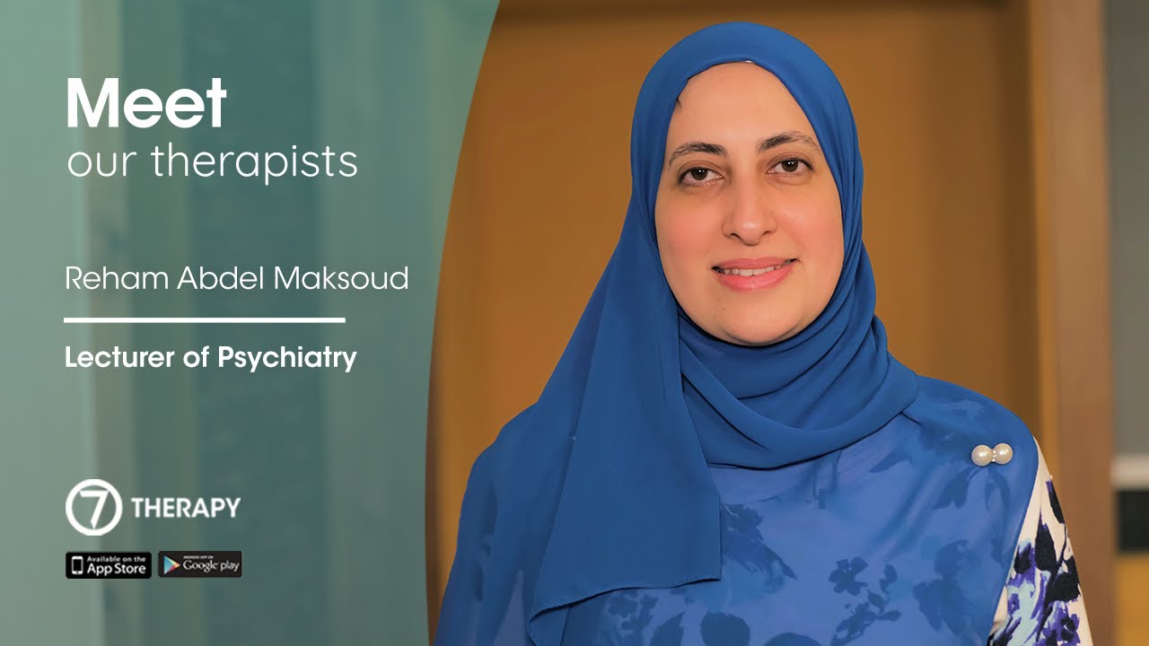 Dr. Reham Abdel Maksoud - Lecturer of Psychiatry | O7 Therapy - YouTube