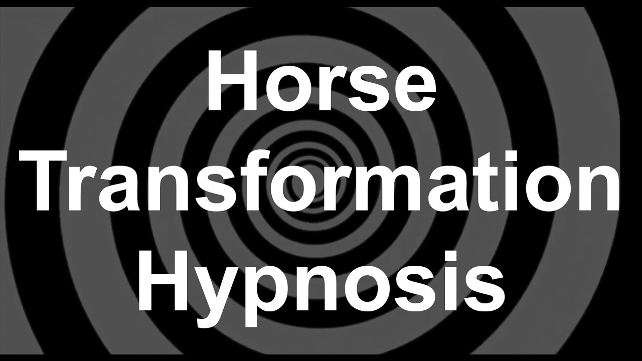 Horse Transformation Hypnosis - YouTube
