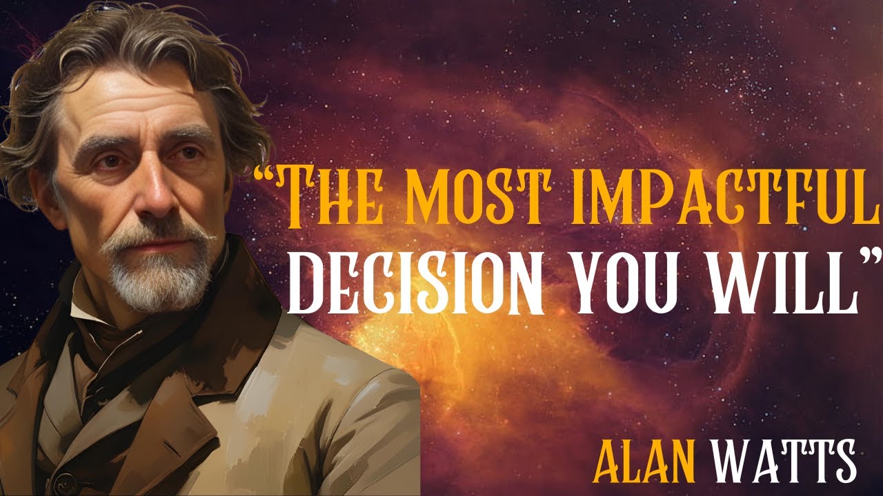 The most impactful decision you will ever make ||Alan Watts - YouTube