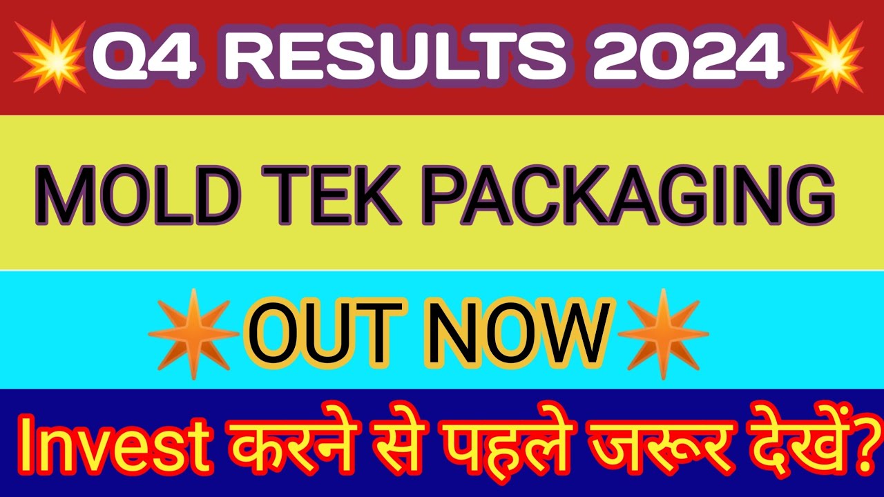 Mold Tek Packaging Q4 Results 2024 🔴 Mold Tek Packaging Results 🔴 Mold ...