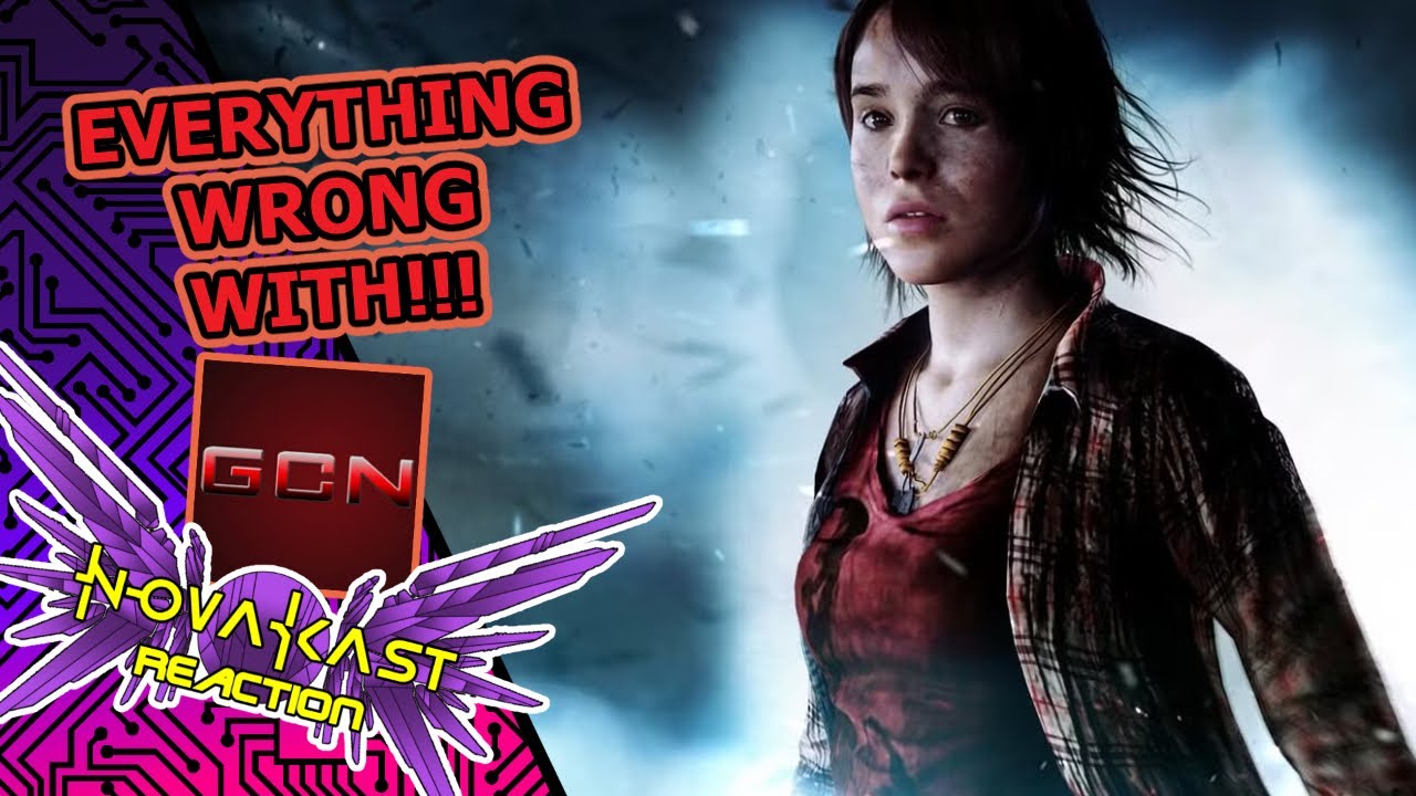 EVERYTHING WRONG TO BEYOND TWO SOULS - [Rob Reacts to GCN] | Novakast ...