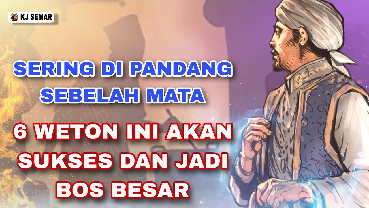 SERING DI HINA DAN DIPANDANG SEBELAH MATA 6 WETON INI BAKAL SUKSES KAYA RAYA | MENURUT PRIMBON ...