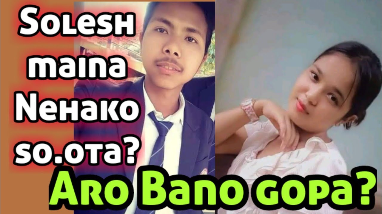 Solesh Marak maina Neha Momin ko so.otaha aro bano gopaha - YouTube