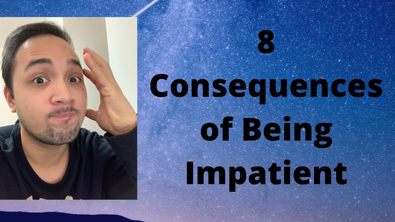 8 Consequences of Being Impatient - YouTube