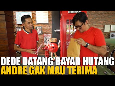 DEDE DATANG BAYAR HUTANG, ANDRE NGGAK MAU TERIMA.. SEMUA BUAT DEDE AJA