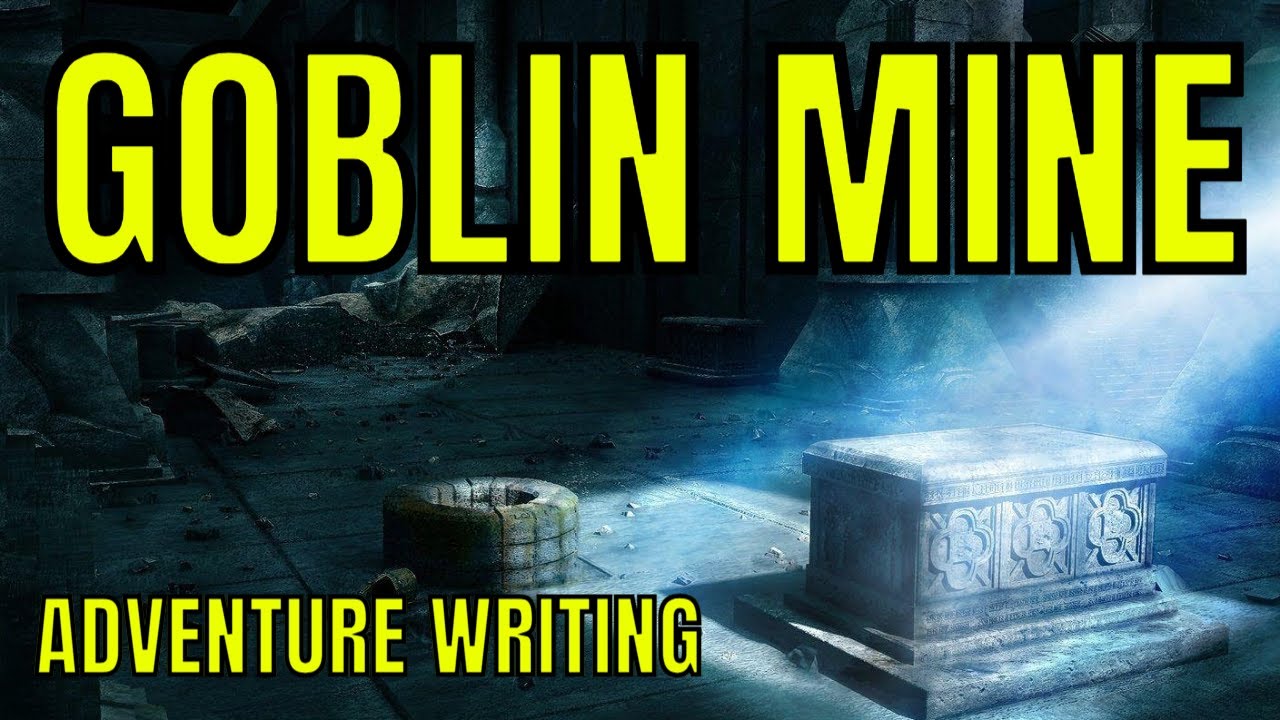 Writing a GOBLIN MINE Adventure - Game Master Guide #10 🔴#4k LIVE - YouTube