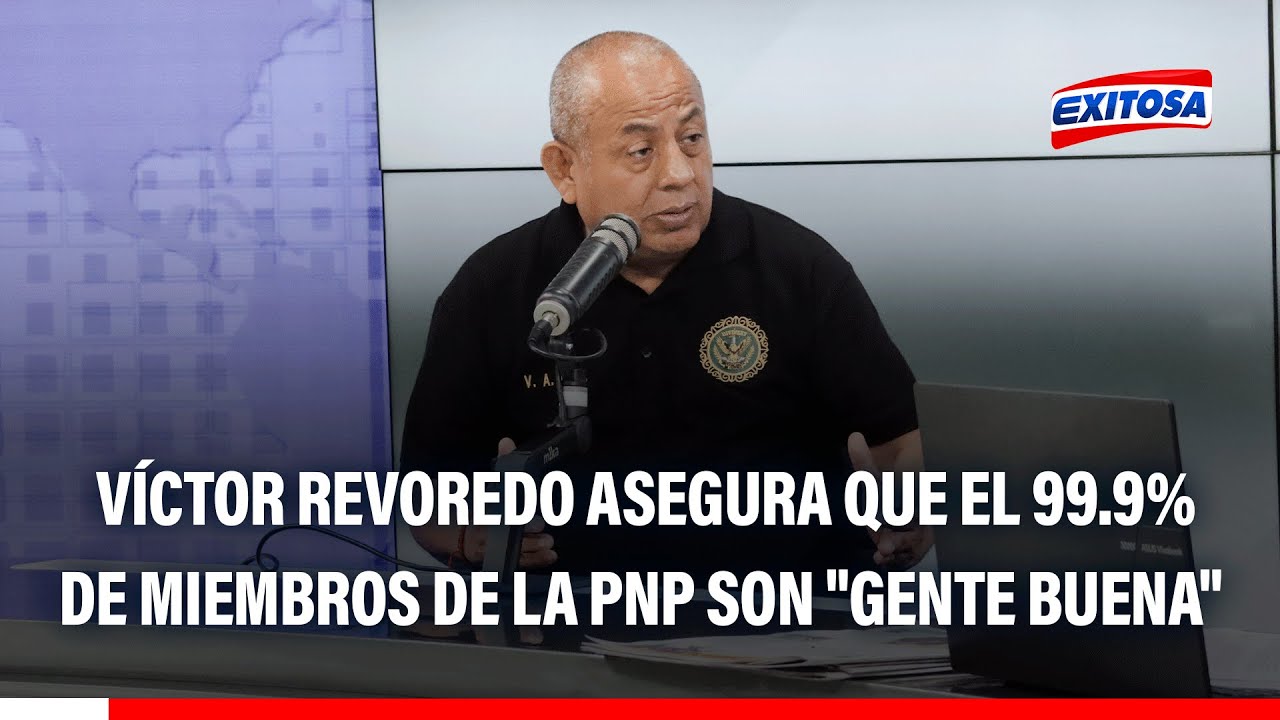 🔴🔵 Víctor Revoredo asegura que el 99.9% de integrantes de la PNP son ...
