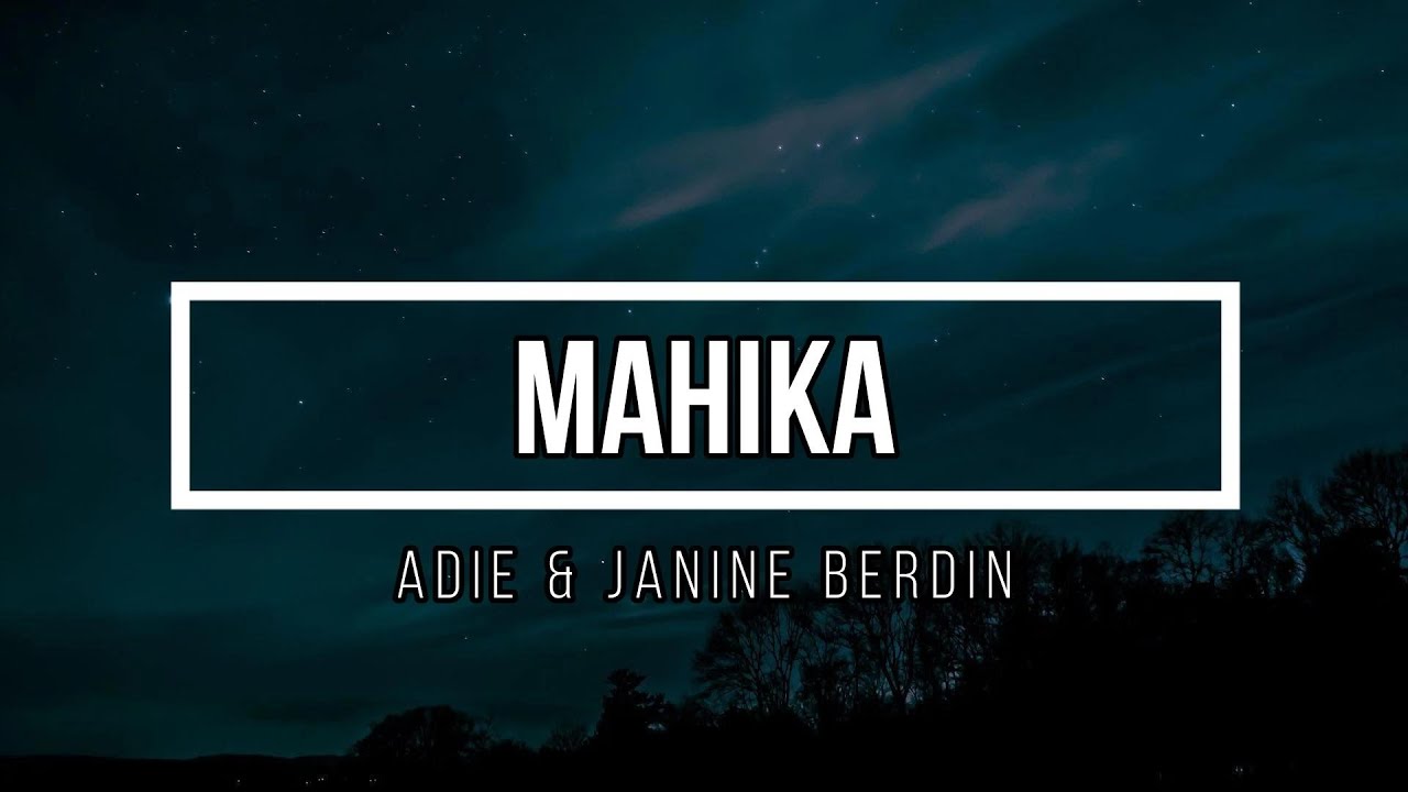 Mahika - Adie & Janine Berdin Lyrics - YouTube