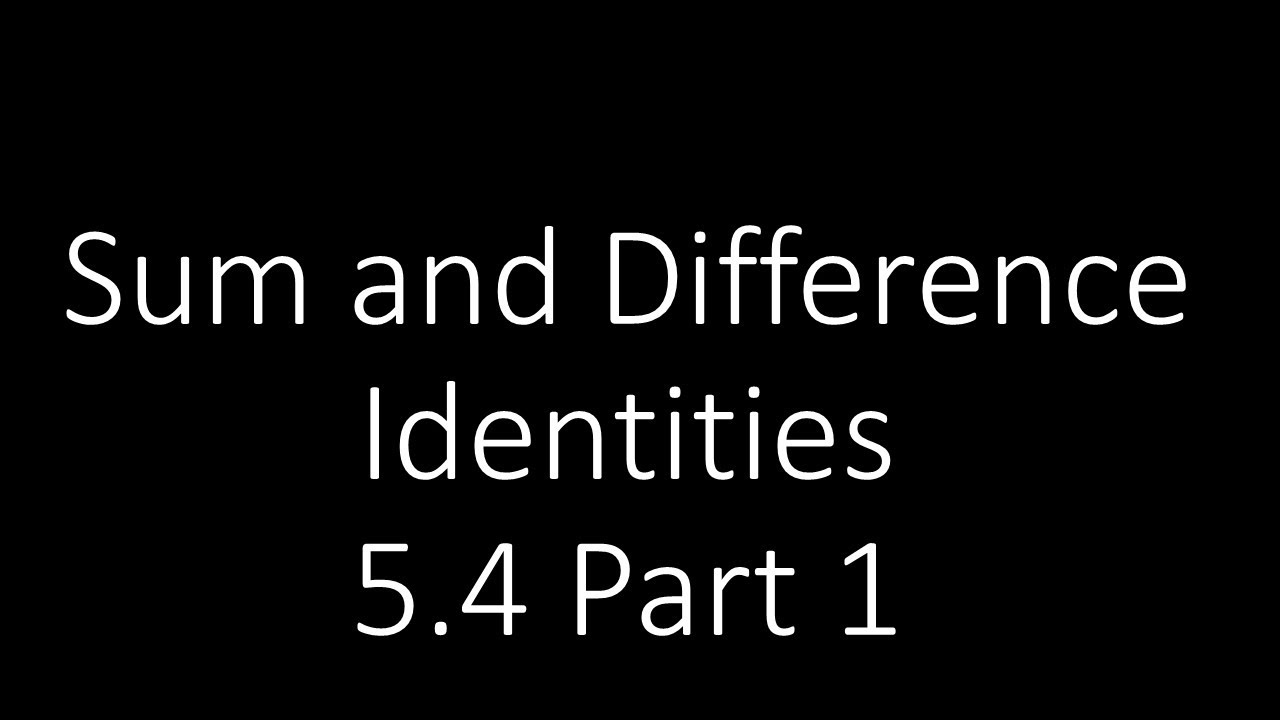 Sum and Difference Identities Part 1 - YouTube