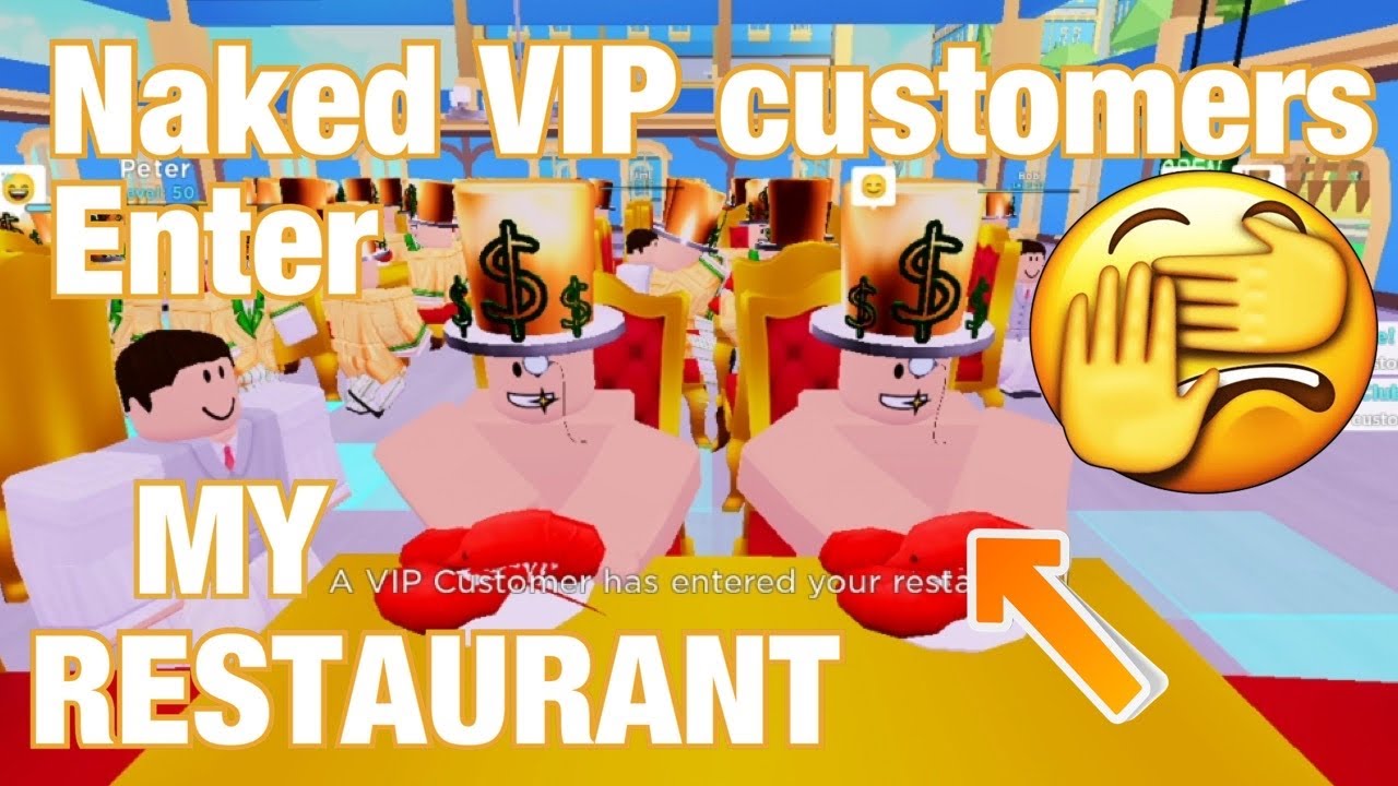 NAKED VIP customers ENTER MY RESTAURANT! - YouTube