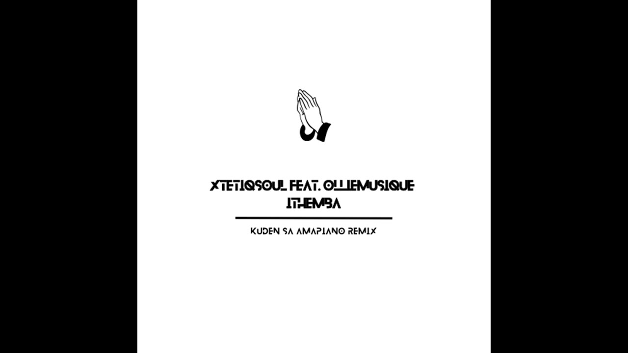 XtetiQsoul Feat. Olliemusique - Ithemba (Kuden SA Amapiano Remix) - YouTube