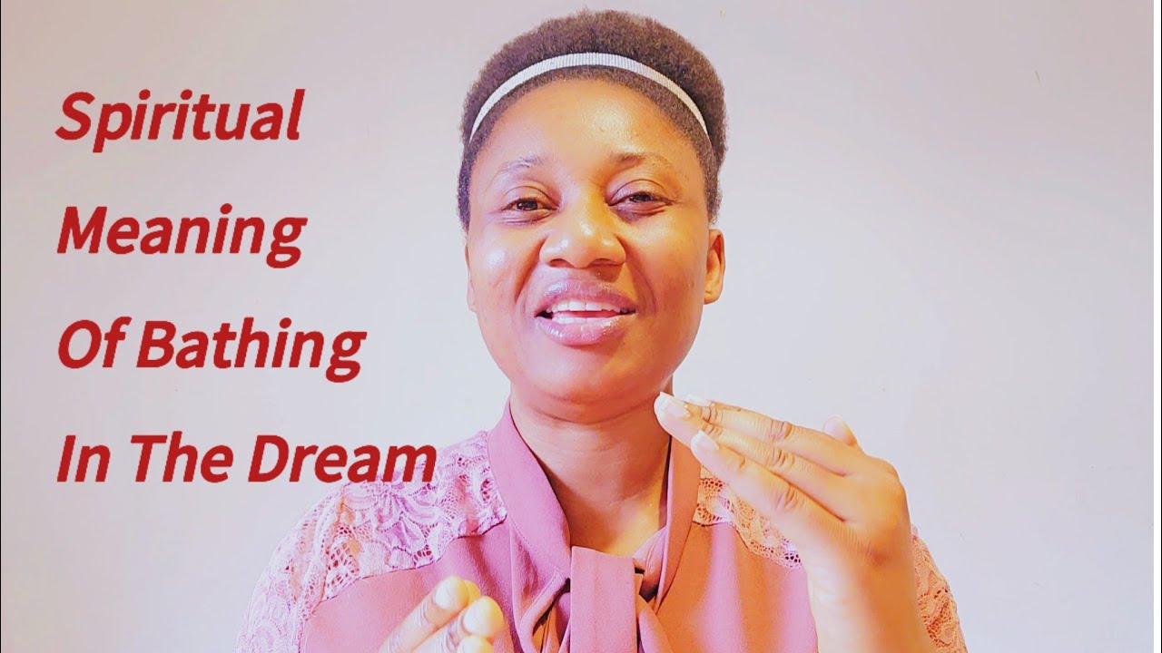 SPIRITUAL MEANING OF BATHING IN THE DREAM/ DREAMS AND INTERPRETATION ...