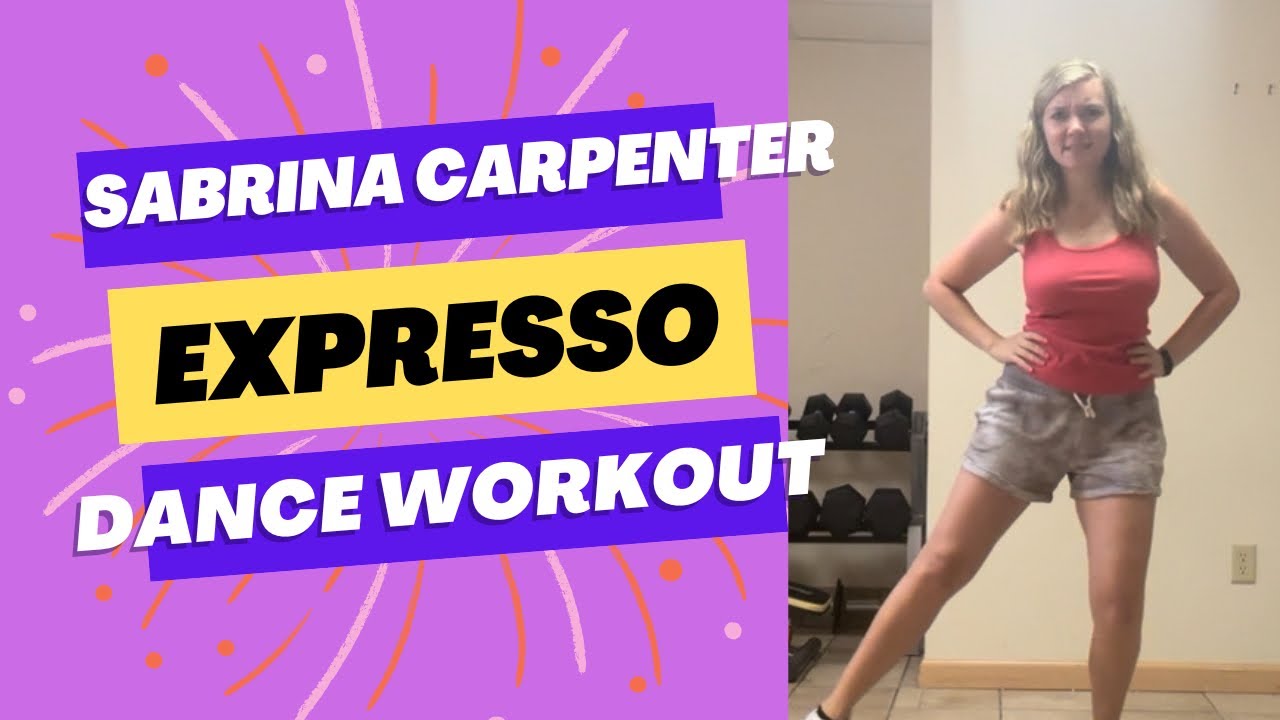 Sabrina Carpenter- Expresso FULL BODY DANCE WORKOUT - YouTube