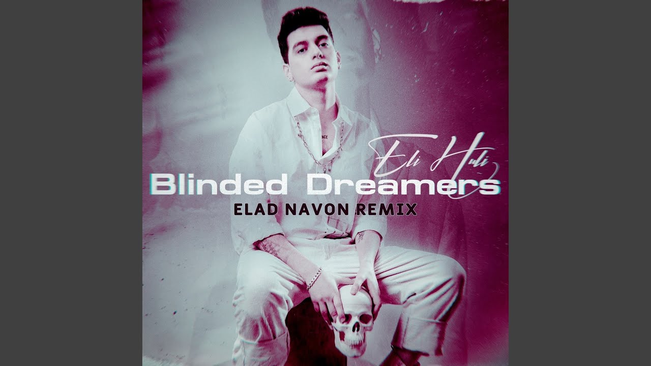 Blinded Dreamers (Elad Navon Remix) - YouTube