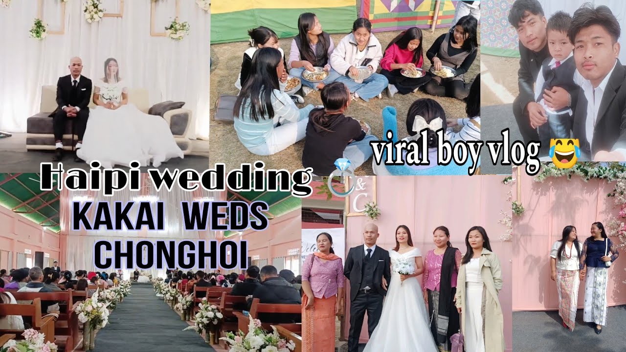 Kakai Weds Chonghoi (Haipi village) James with Viral boy vlog ☺️😂😂 ...